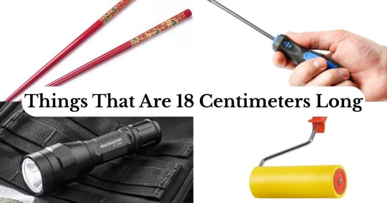 How Long Is 18 Centimeters And Everyday Examples